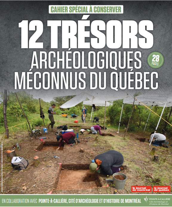 12 trésors archéologiques méconnus du Québec | Le Journal de Montréal | Je Magazine